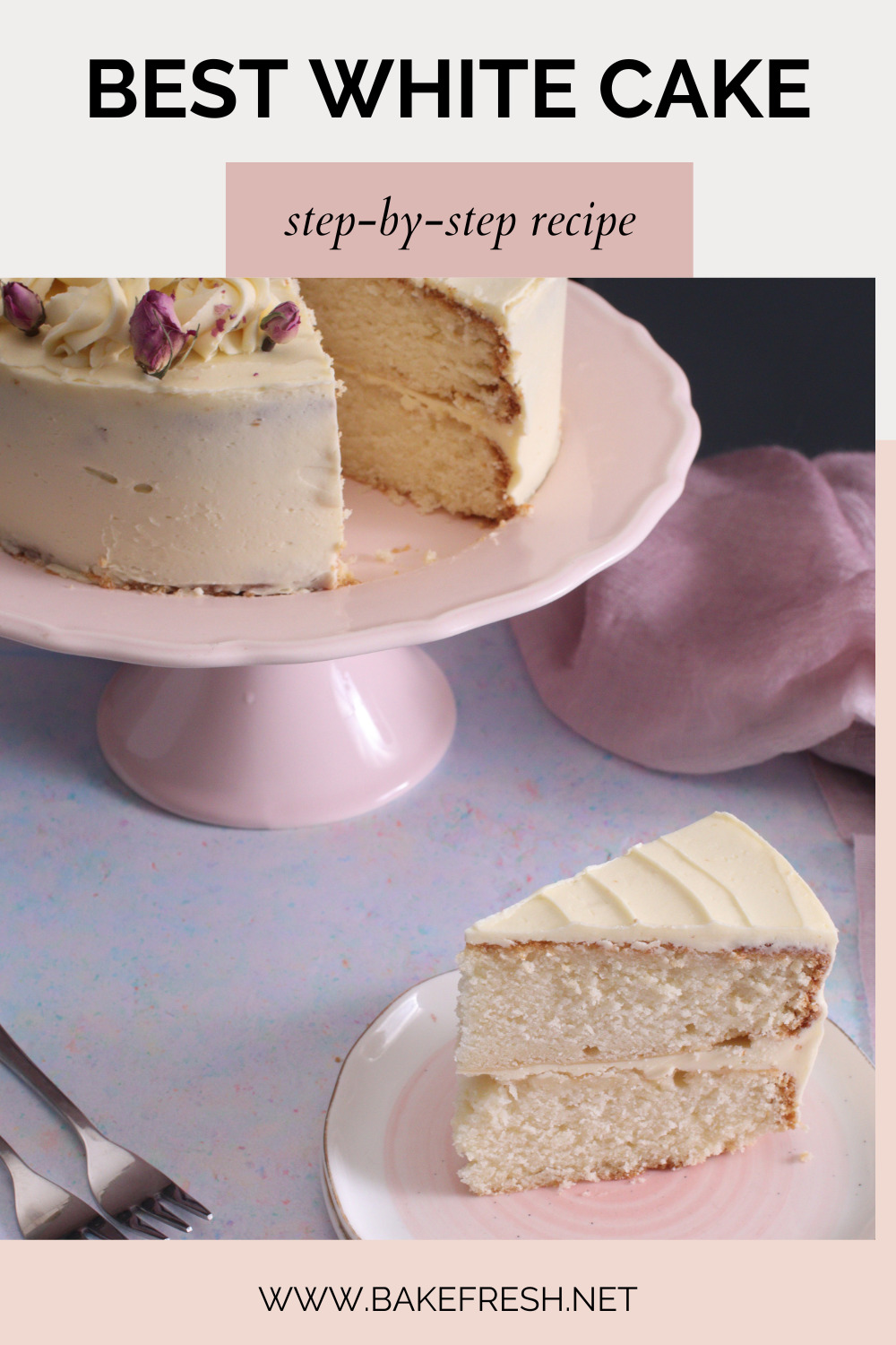 Best White Cake Recipe from scratch - Bake Fresh